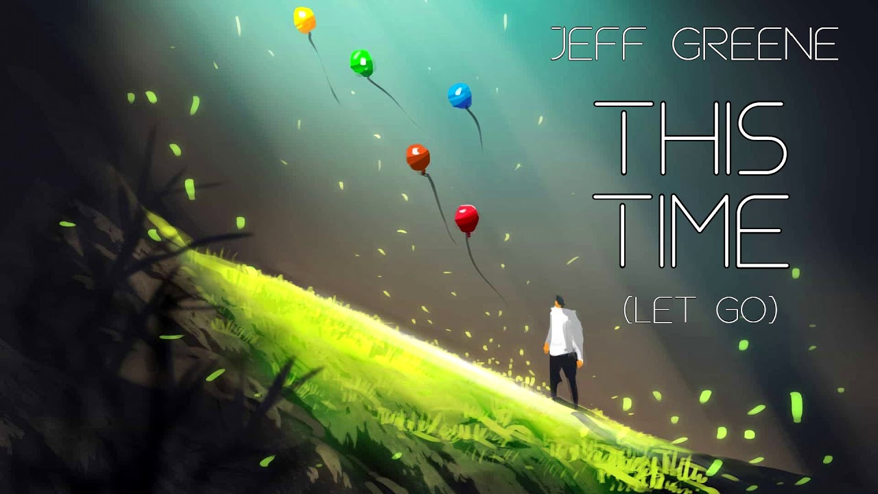 Jeff Greene - This Time (Let Go) [Official Audio]