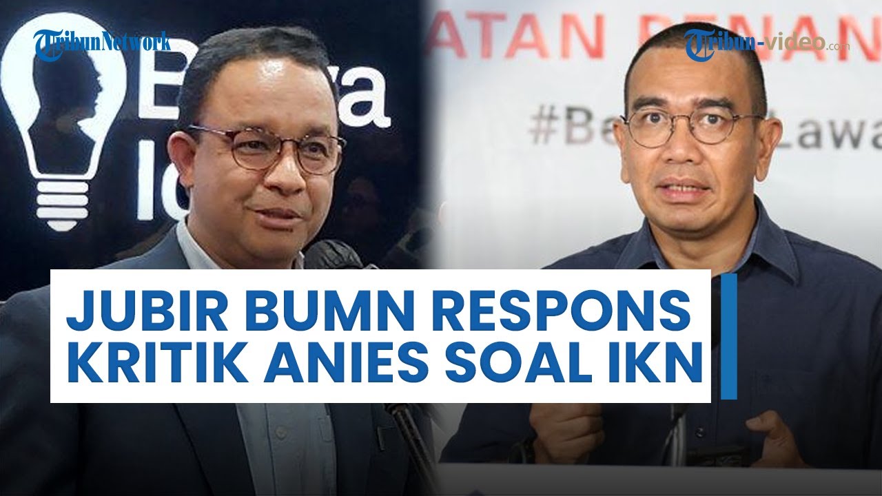 Jubir Menteri BUMN, Arya Sinulingga Jawab Anies soal Kritik IKN: Ingatkan Kontribusi Kalimantan ...