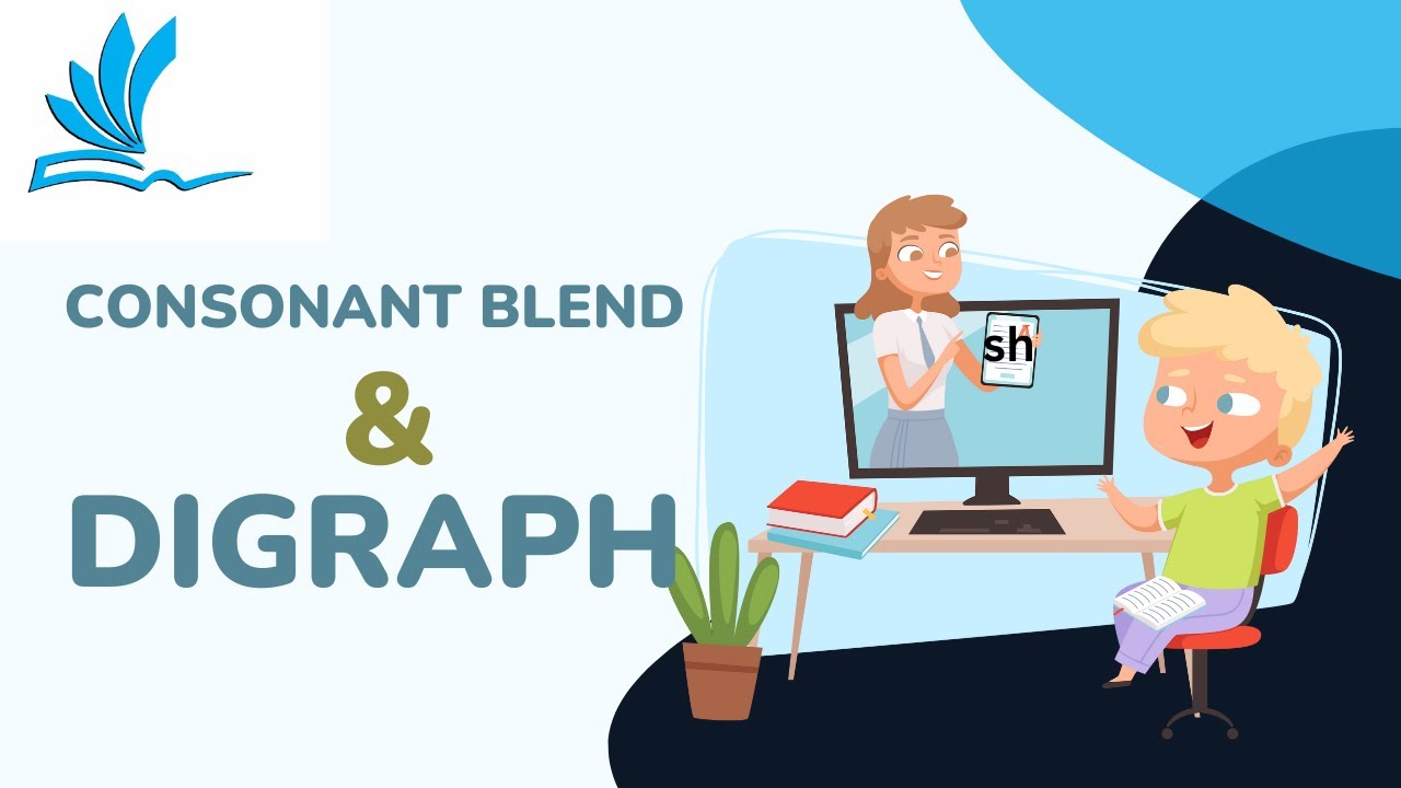 Ultimate Guide to Consonant Blends and Digraphs||LEARN CONSONANT BLEND AND DIGRAPHS