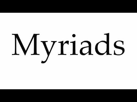 How to Pronounce Myriads