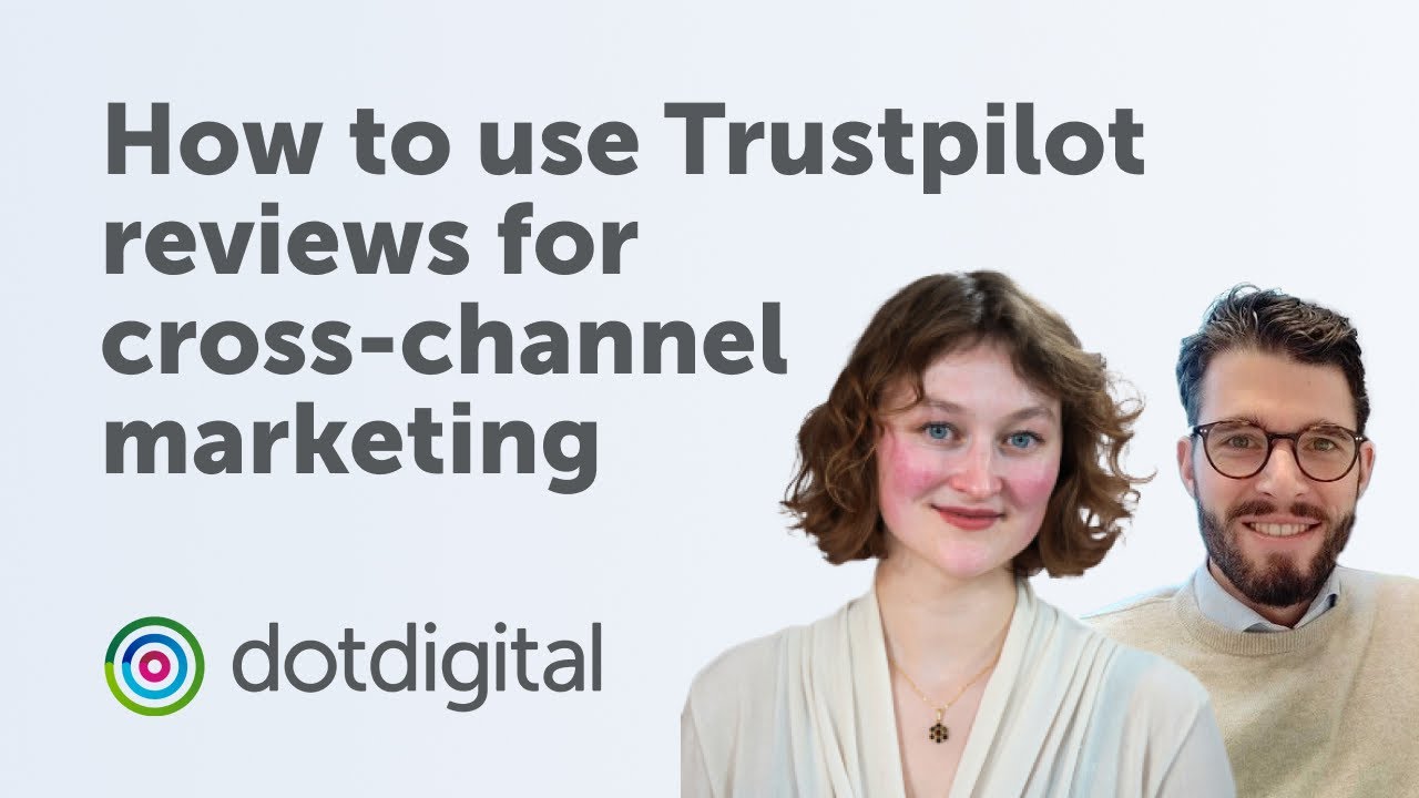 How to use Trustpilot review for cross-channel marketing