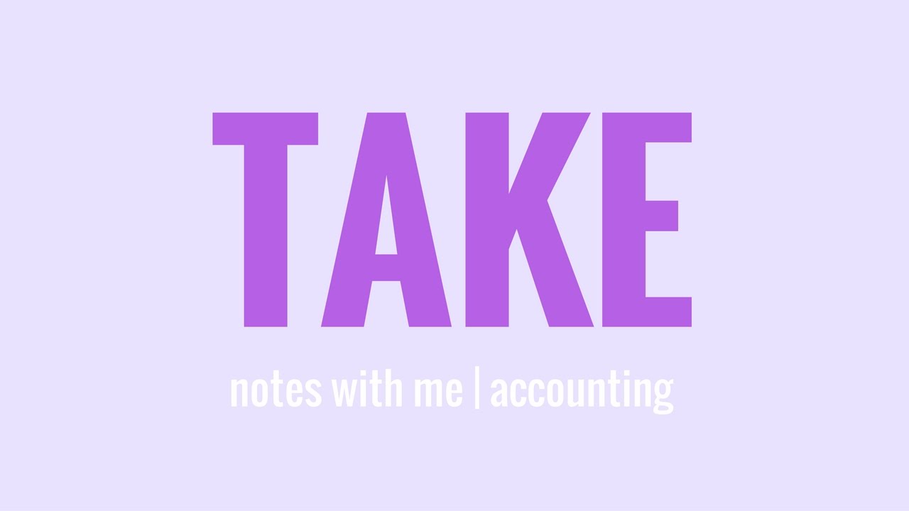 Take Notes With Me Sample | Accounting Basics | pencyls