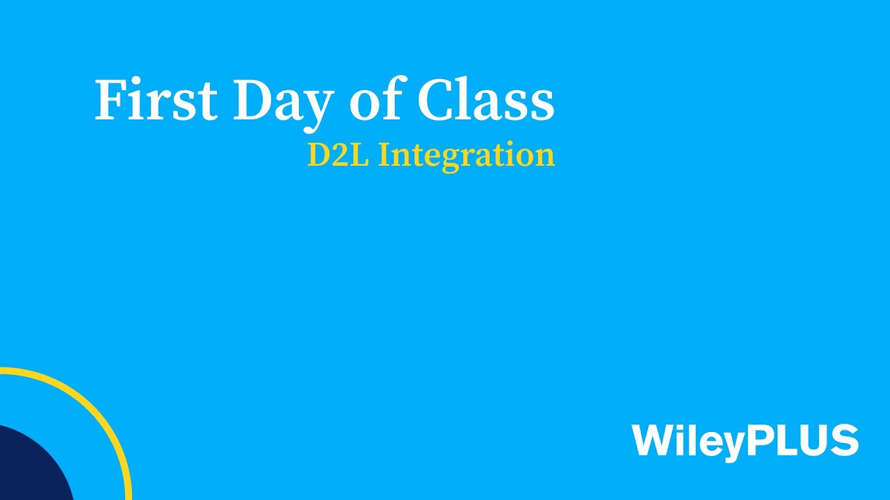 First Day of Class w/WileyPLUS (D2L Integration)