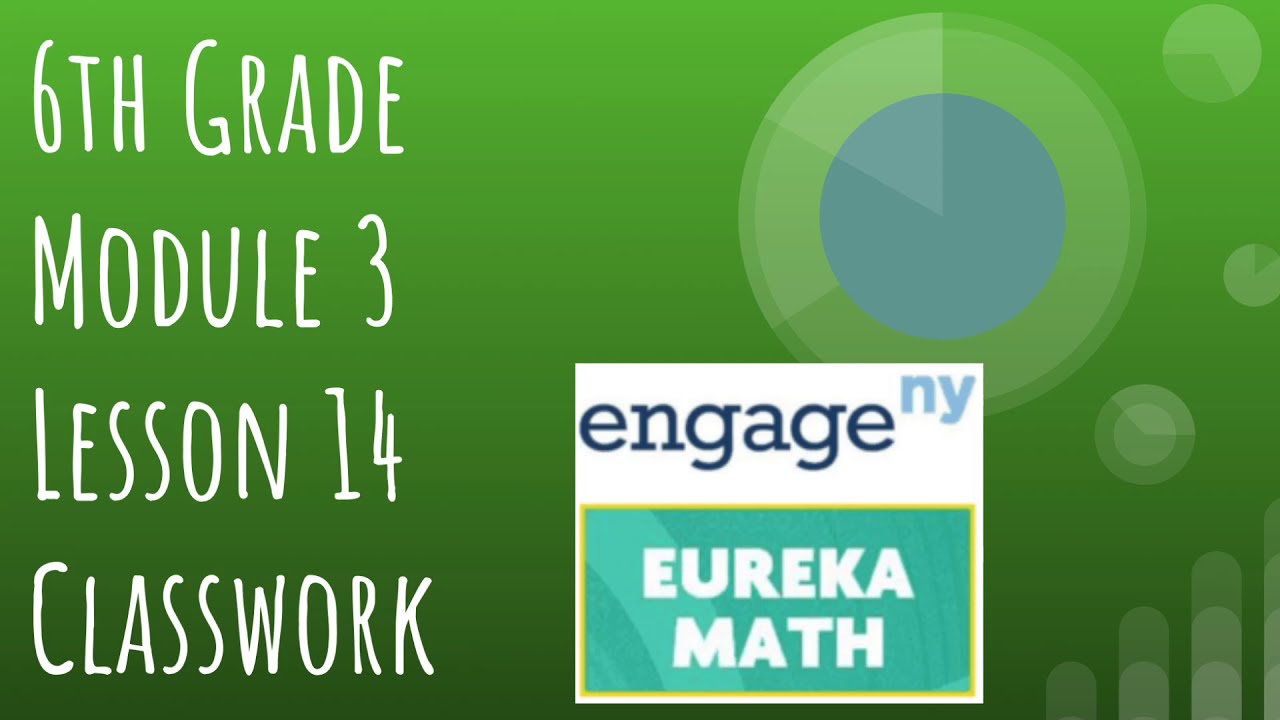 Engage NY // Eureka Math Grade 6 Module 3 Lesson 14 Classwork