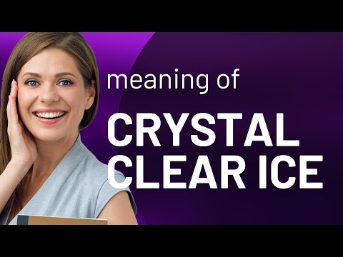 Understanding the Phrase "Crystal Clear Ice"