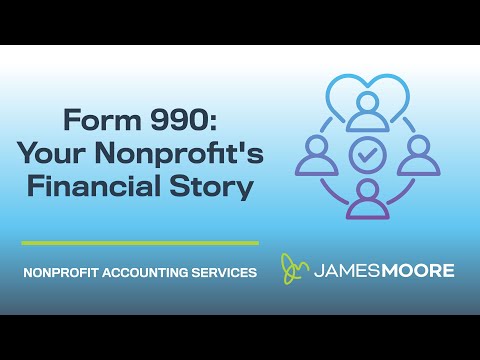 James Moore & Co.: Form 990: Your Nonprofit's Financial Story