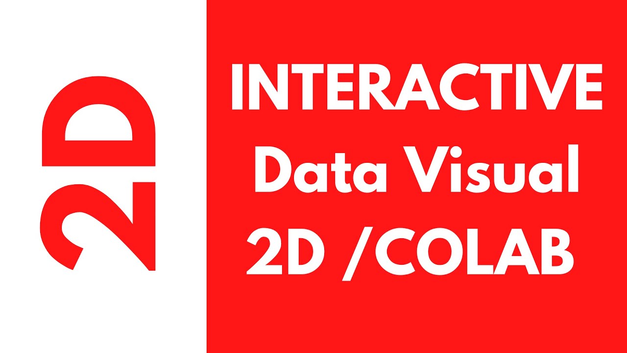 Learn to code in Python interactive 2D Data Visualization | COLAB Jupyter NB