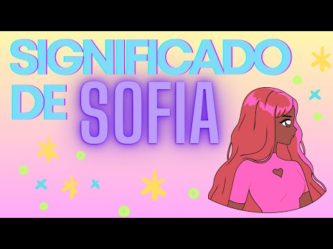 SIGNIFICADO DEL NOMBRE SOFÍA | ¿QUÉ SIGNIFICA?