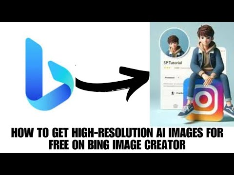 HOW TO GET HIGH-RESOLUTION AI IMAGES FOR FREE ON BING IMAGE CREATOR