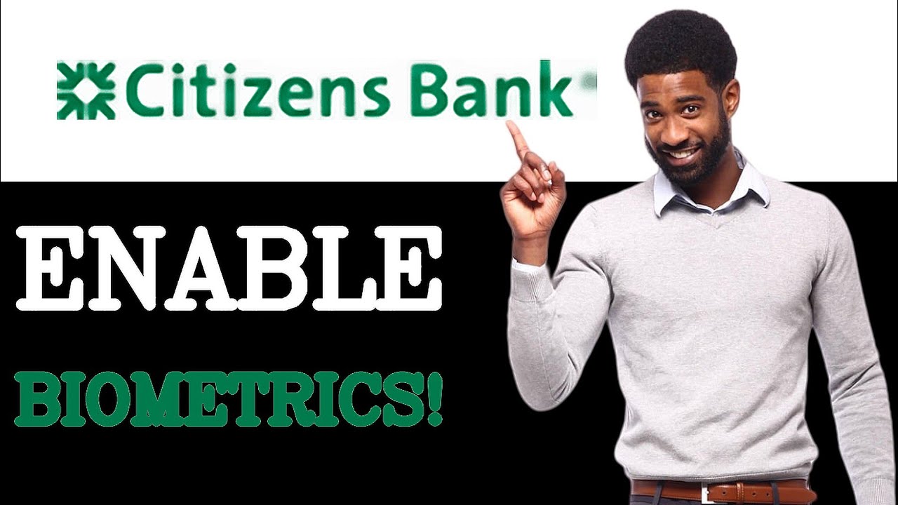 How To Enable Biometrics On Citizens Bank (2025)