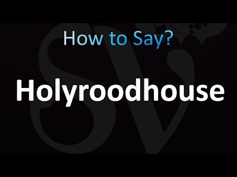 How to Pronounce Holyroodhouse (correctly!)