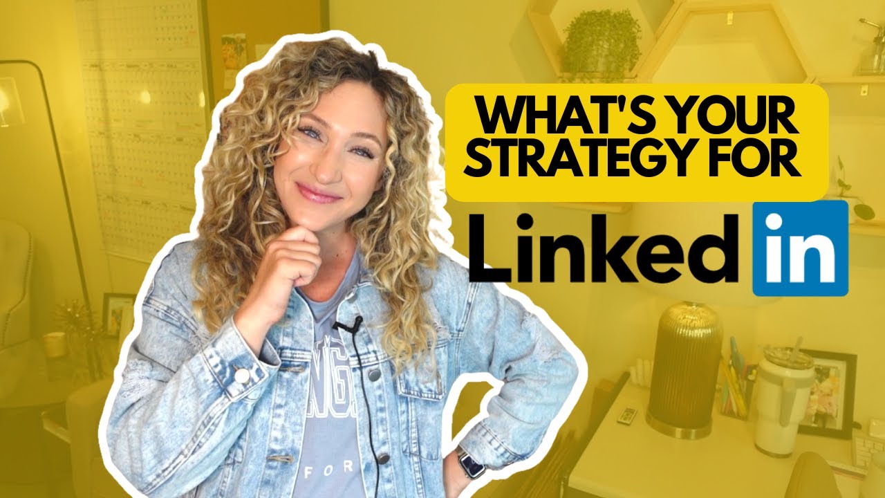 What's Your Strategy For LinkedIn