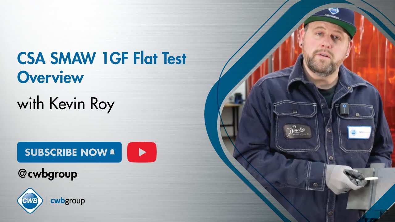 CSA SMAW 1GF Flat Test Overview