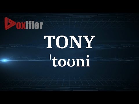 English Pronunciation of Tony - Voxifier.com