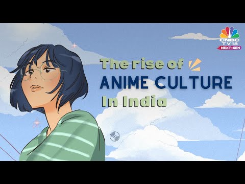 Rise of Anime Culture in India | Explained | CNBC TV18 Next Gen