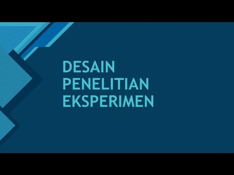 Desain penelitian Eksperimen (Metode Penelitian Pendidikan - Pert 9)
