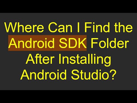 Where Can I Find the Android SDK Folder After Installing Android Studio?