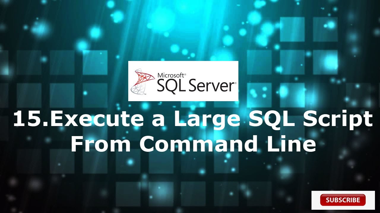15.Execute a large SQL Script  from Command line