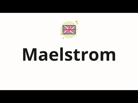 How to pronounce Maelstrom