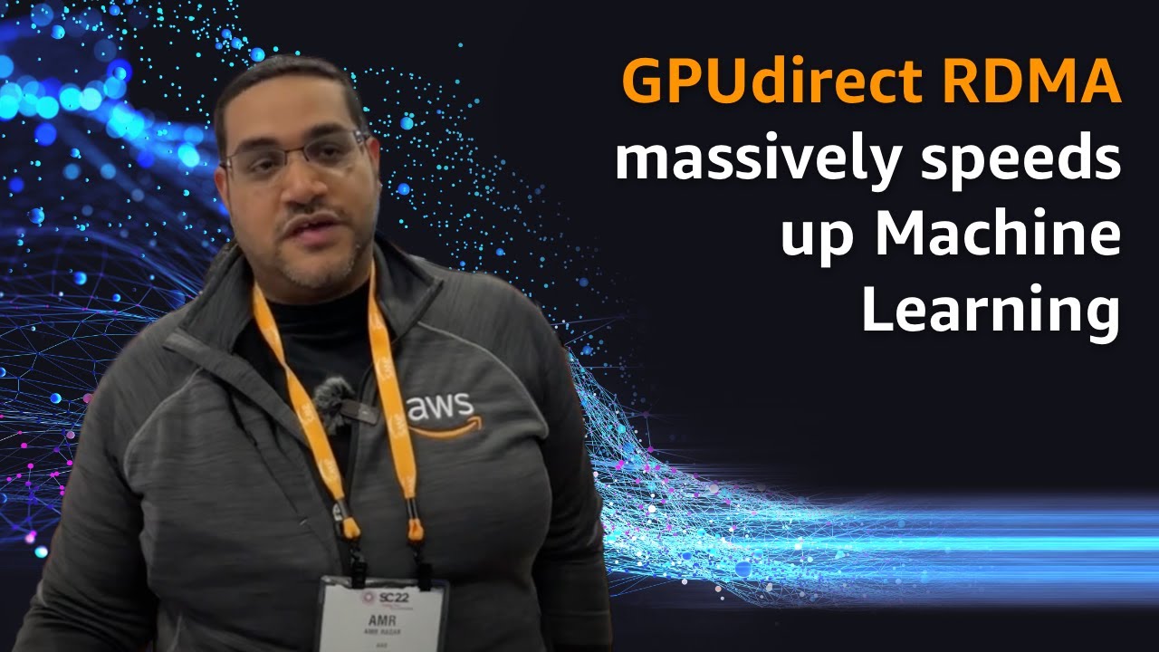How GPUdirect RDMA massively speeds up machine learning at AWS