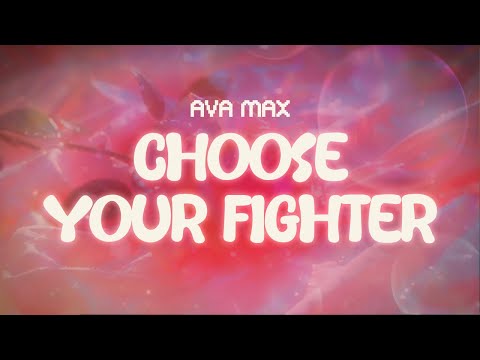 ava max ✨ choose your fighter ✨ ~ lyrics