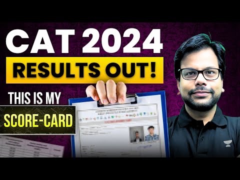 CAT 2024 Official Results OUT!! Here’s My Scorecard!