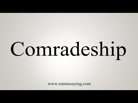 How To Say Comradeship