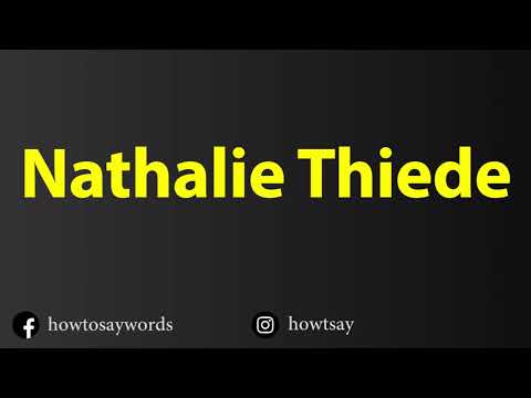 How To Pronounce Nathalie Thiede