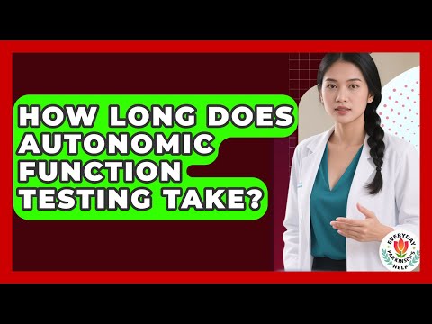 How Long Does Autonomic Function Testing Take? - Everyday Parkinsons Help
