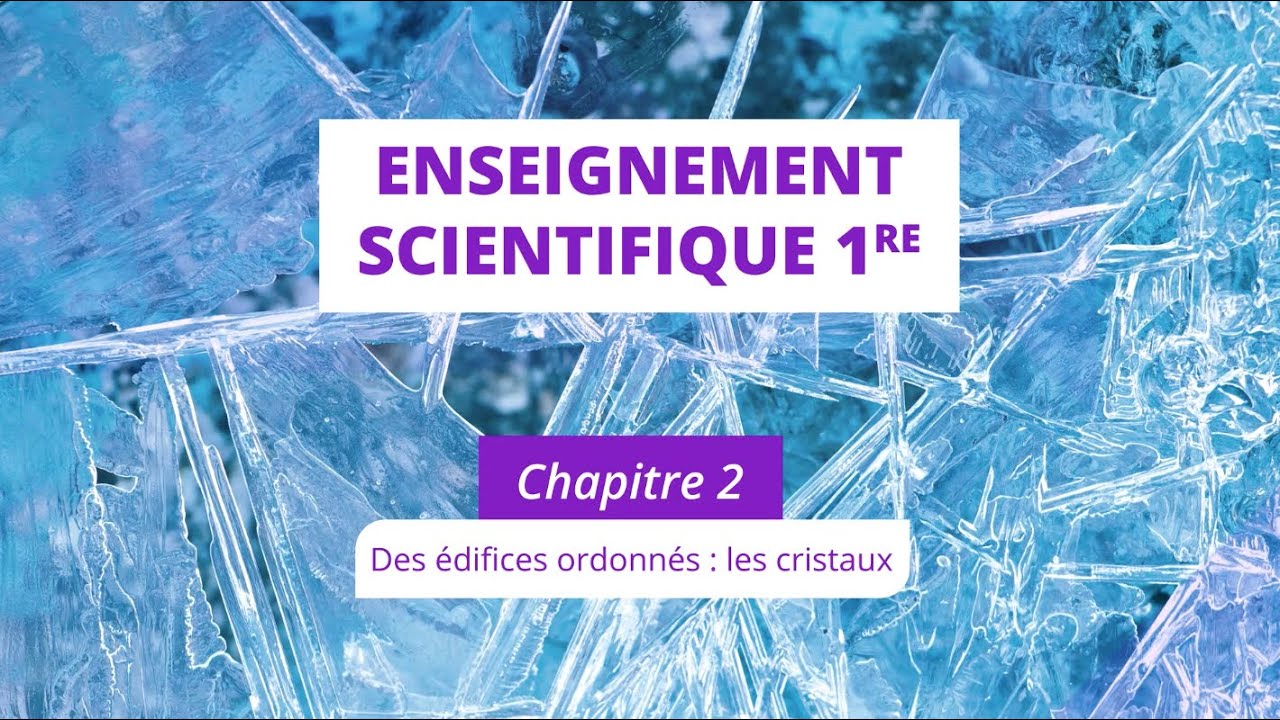 Des édifices ordonnés : les cristaux (Enseignement scientifique 1re)