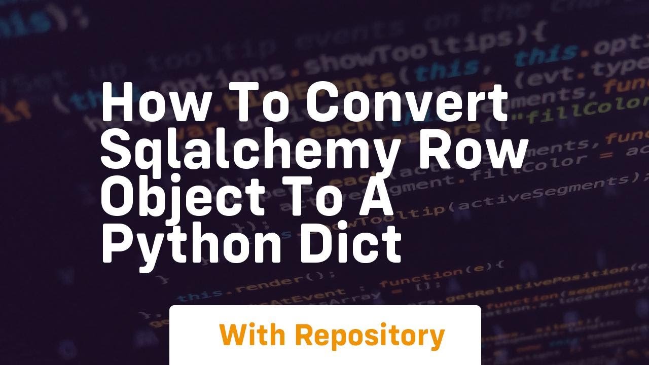 How to convert SQLAlchemy row object to a Python dict