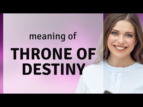 Exploring the Meaning of "Throne of Destiny"