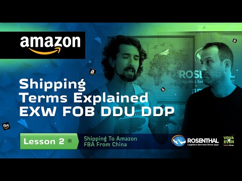 Shipping Terms Explained - EXW FOB DDU DDP - Shipping To Amazon FBA From China - Lesson 2