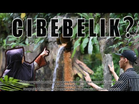 CIBEBELIK || LESTARIKAN BUDAYA NUSANTARA