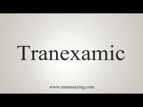How To Say Tranexamic