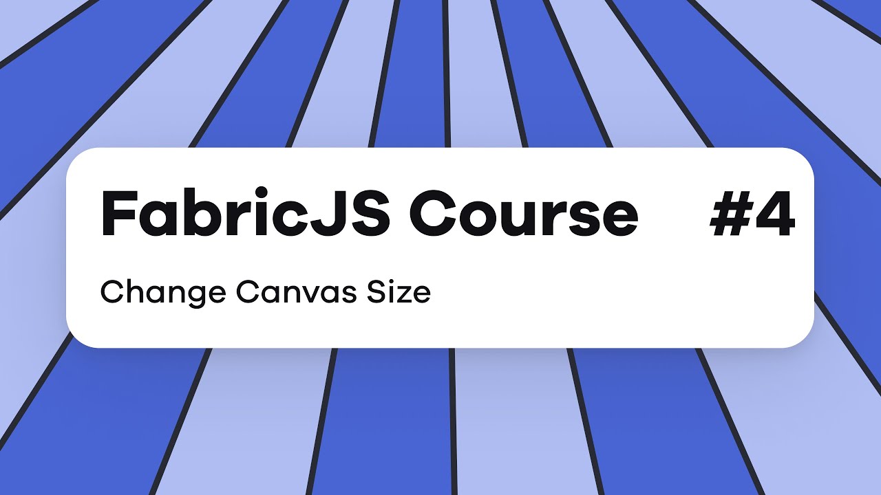 FabricJs 6 and React Tutorial | Change Canvas Size - Adjust Height and Width of Canvas HTML - Part 4