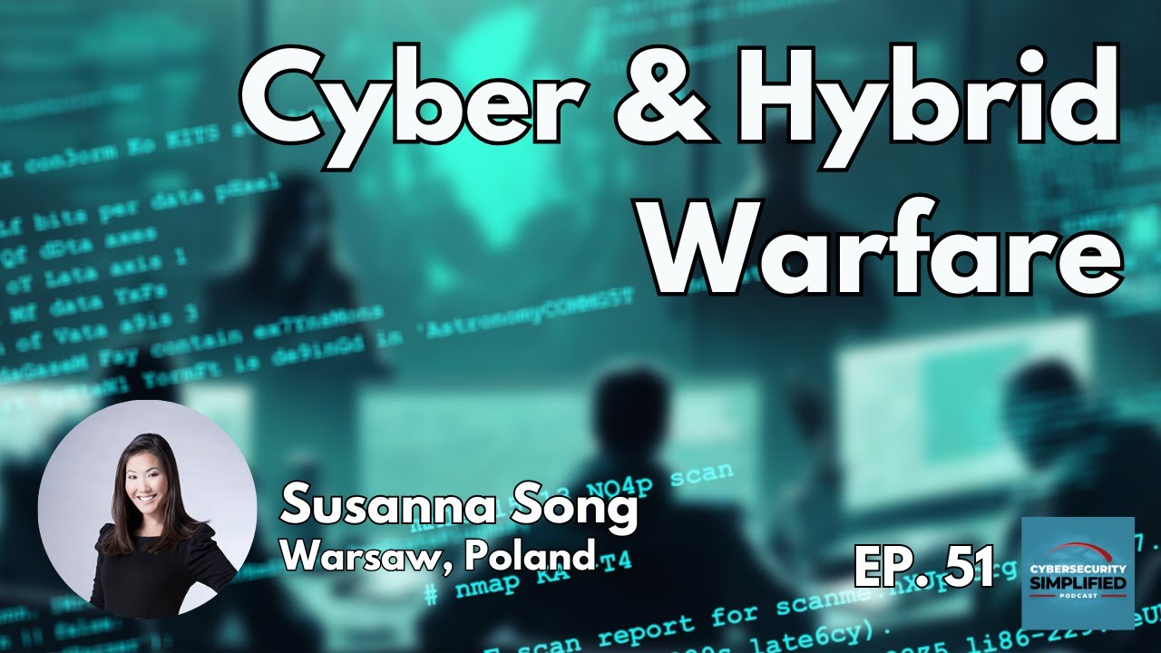 AI in Global Cyber and Hybrid Warfare | Cybersecurity Simplified Ep. 51