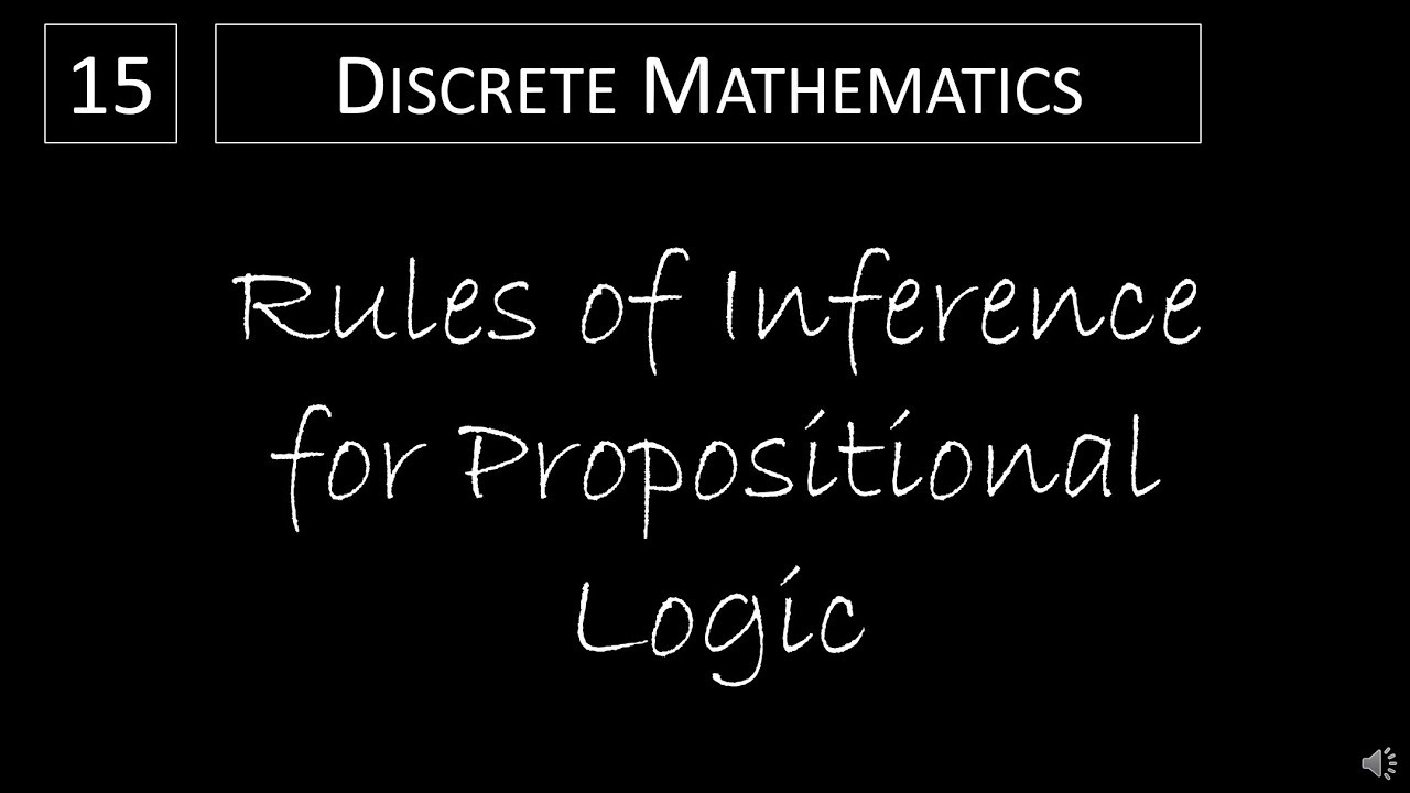 Discrete Math - 1.6.1 Rules of Inference for Propositional Logic