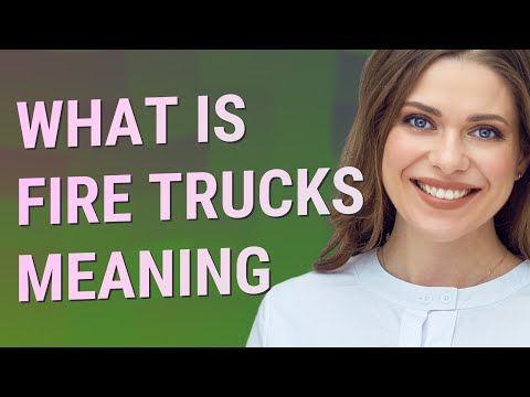 Fire trucks | meaning of Fire trucks