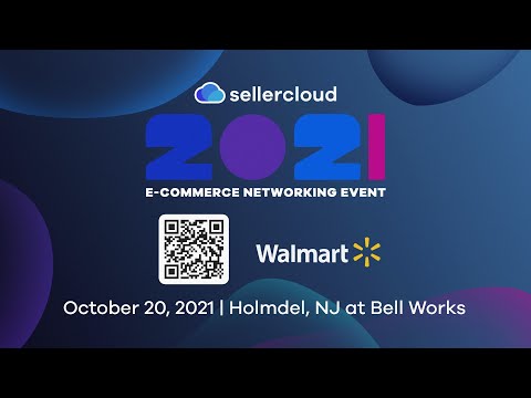Walmart at E-commerce Networking Event 2021 by Sellercloud