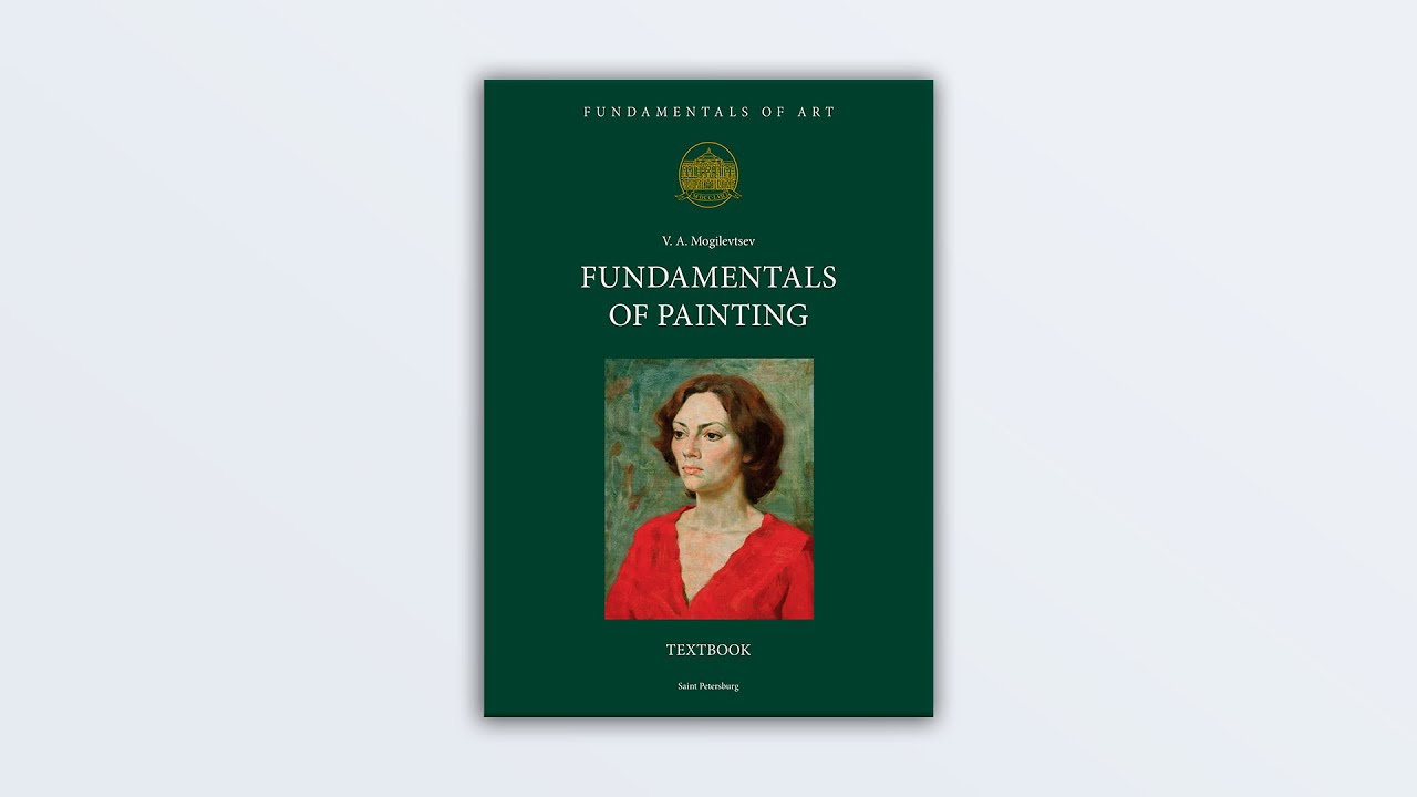 Fundamentals of Painting, V. A. Mogilevtsev (