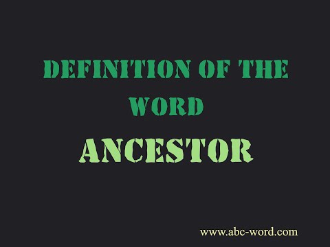 Definition of the word "Ancestor"