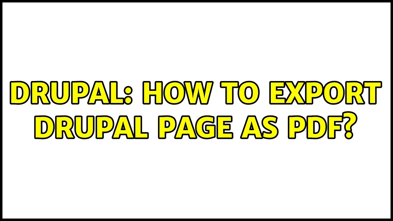 Drupal: How to export Drupal page as PDF?