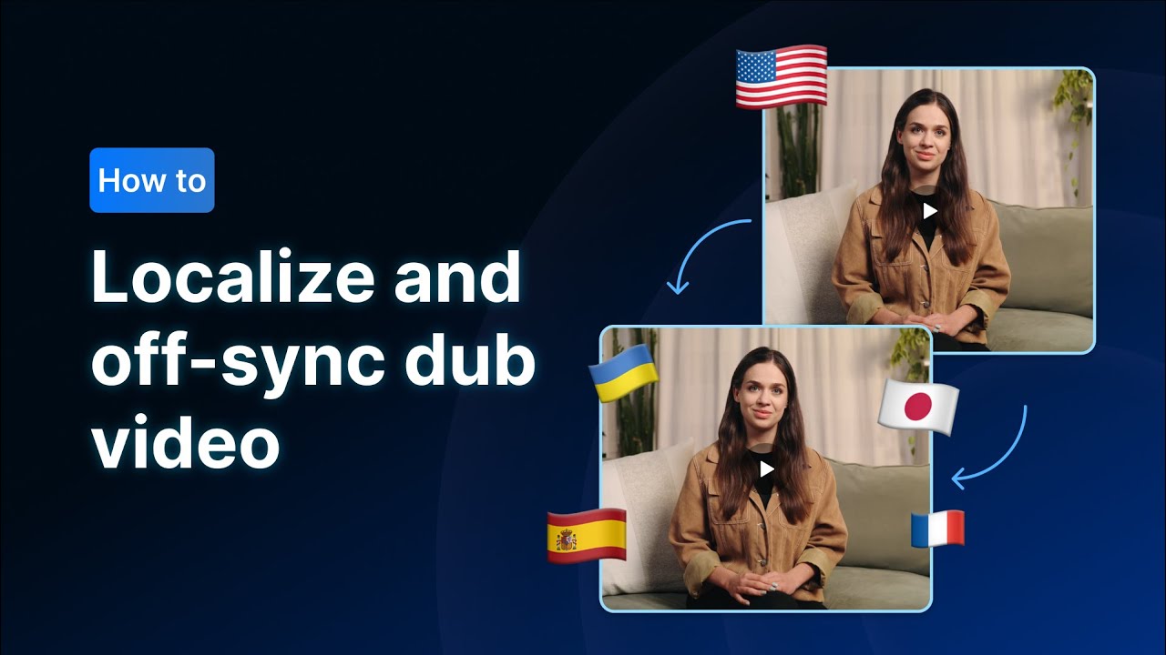 Video Dubbing Tutorial: How to Localize & Add Off-Sync Voice with AI