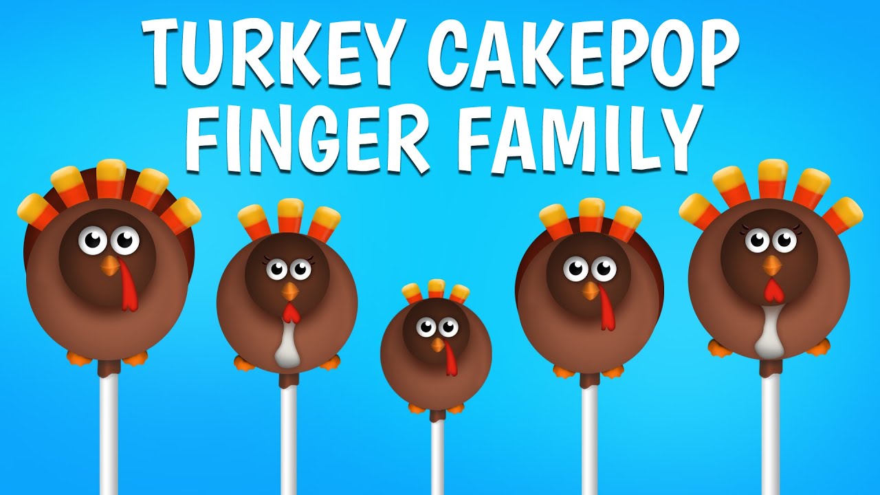 The Finger Family Turkey Cake Pop Family Nursery Rhyme | Thanksgiving ...