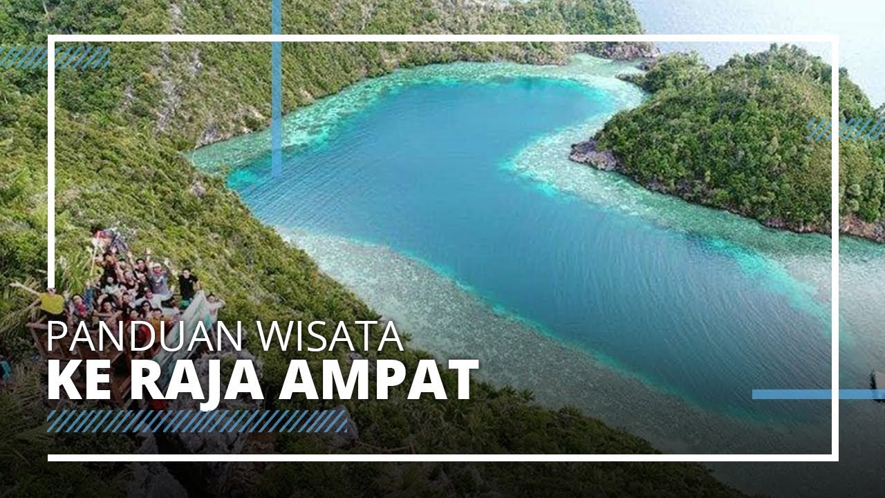 Panduan Wisata ke Raja Ampat Beserta Perkiraan Harganya - Tribun Video