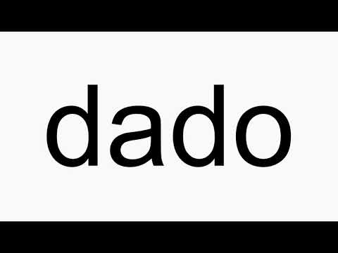 How to pronounce dado