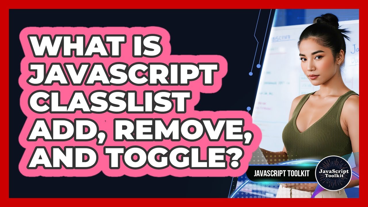 What Is JavaScript classList Add, Remove, And Toggle? - JavaScript Toolkit
