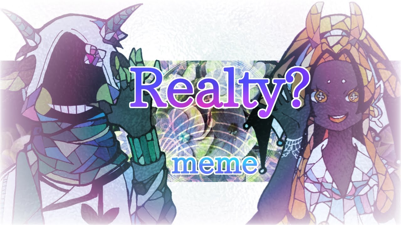 Reality? meme / OC