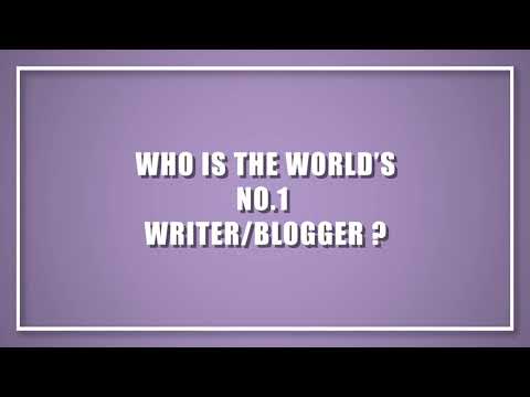 Who is the World's No.1 Writer/Blogger ?